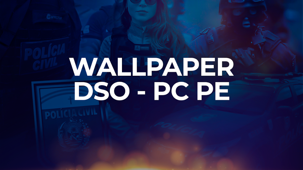 Wallpaper DSO | Edição PCPE | Polícia Civil do Estado de Pernambuco ...