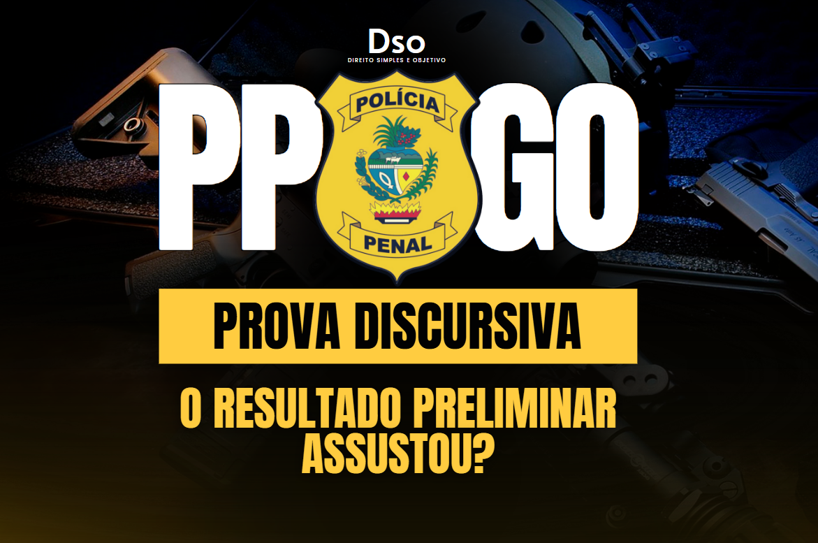 Resultado Preliminar da Prova Discursiva do Concurso PP GO